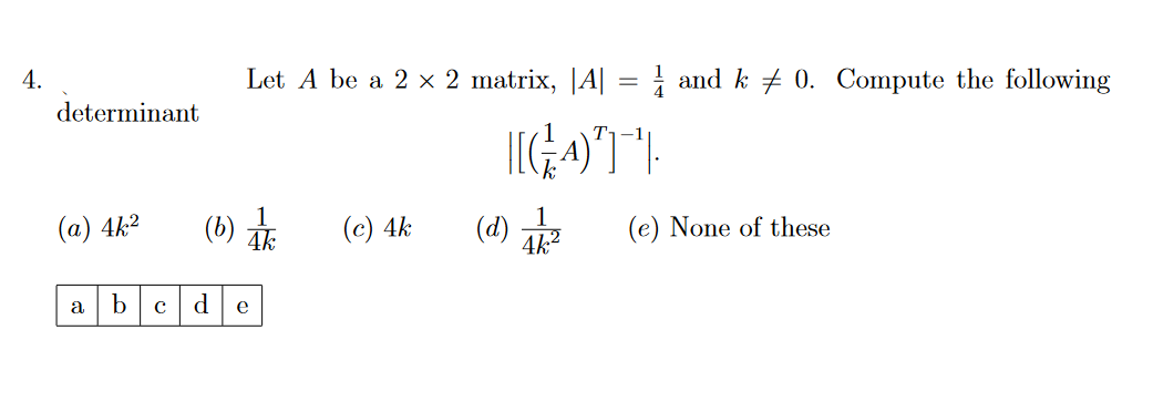 Solved Let A ﻿be a 2×2 ﻿matrix, |A|=14 ﻿and k≠0. ﻿Compute | Chegg.com