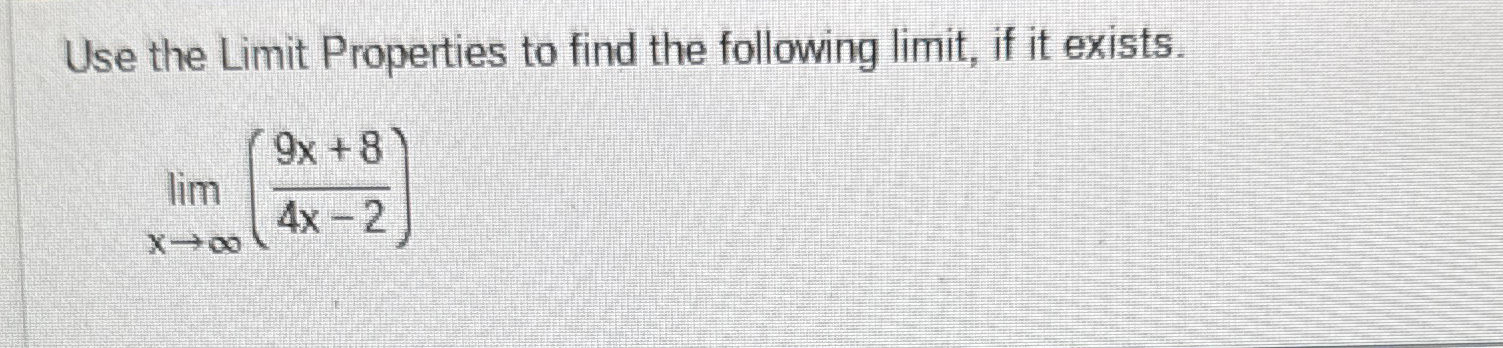 Solved Use the Limit Properties to find the following limit, | Chegg.com
