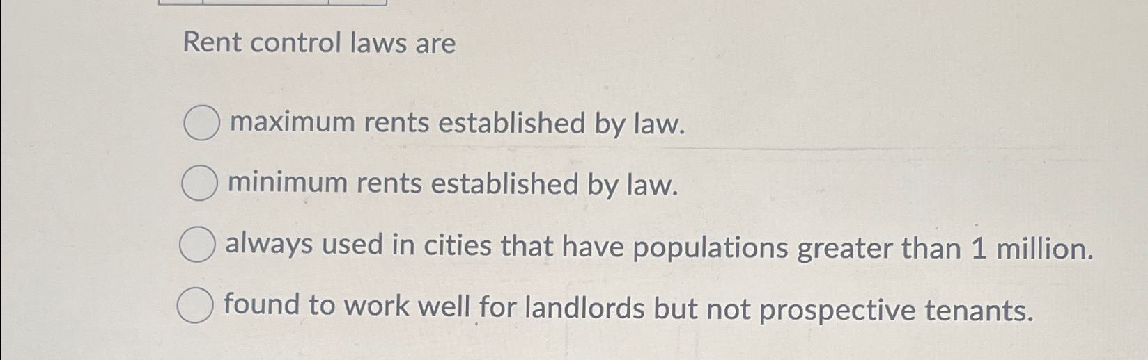 Solved Rent control laws aremaximum rents established by | Chegg.com