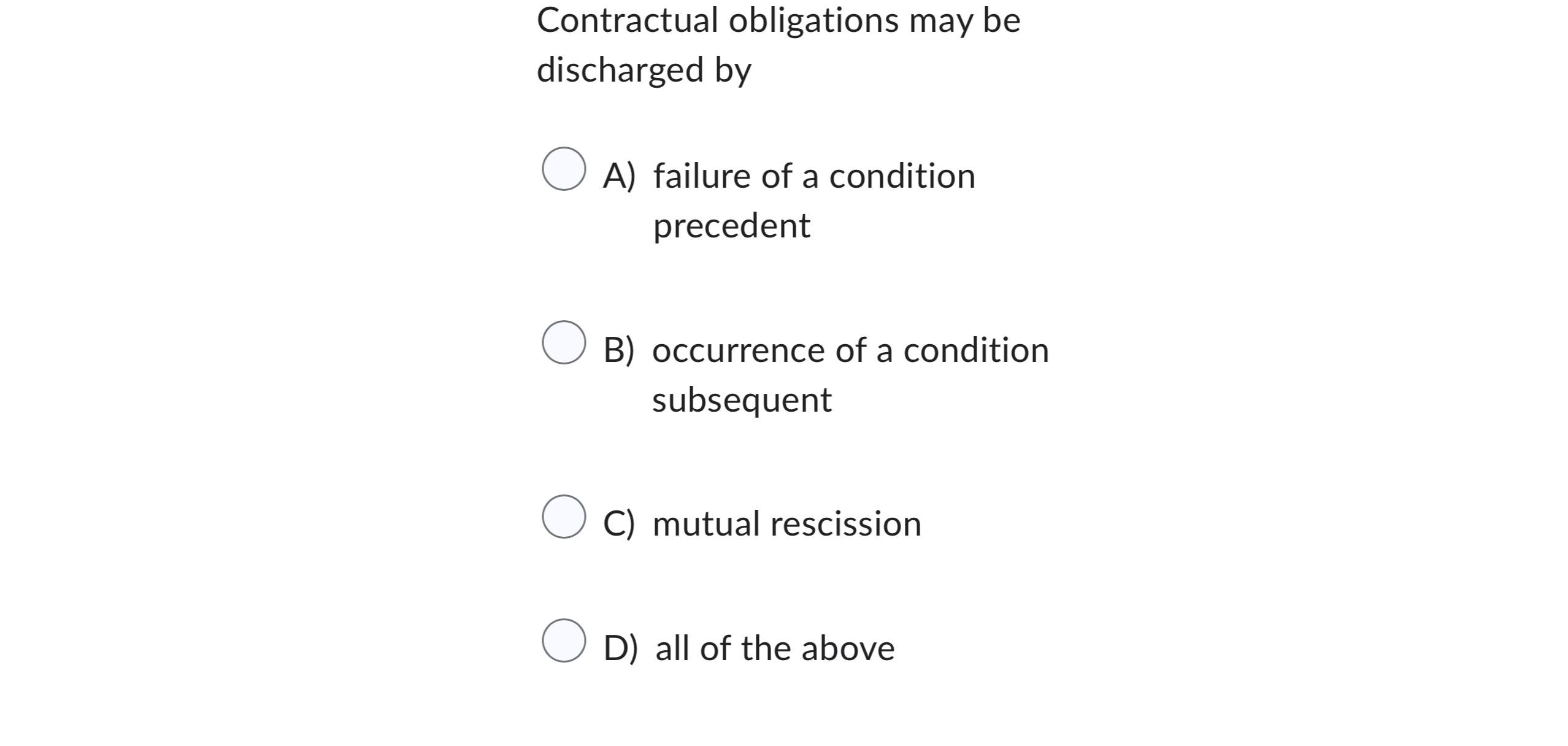 Solved Contractual obligations may be discharged byA) | Chegg.com