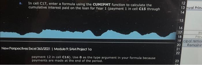 In cell C17, enter a formula using the CUMIPMT | Chegg.com
