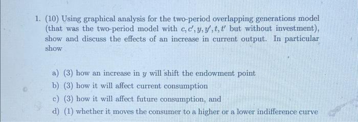 Solved 1. (10) Using graphical analysis for the two-period | Chegg.com