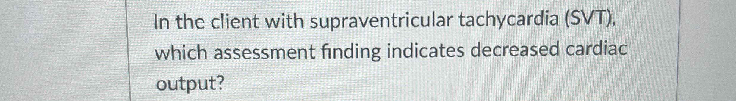 Solved In the client with supraventricular tachycardia | Chegg.com