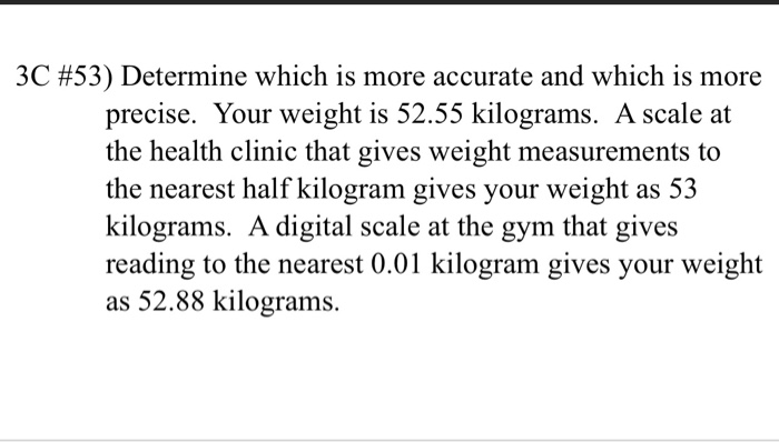 Solved 3C #53) Determine which is more accurate and which is | Chegg.com