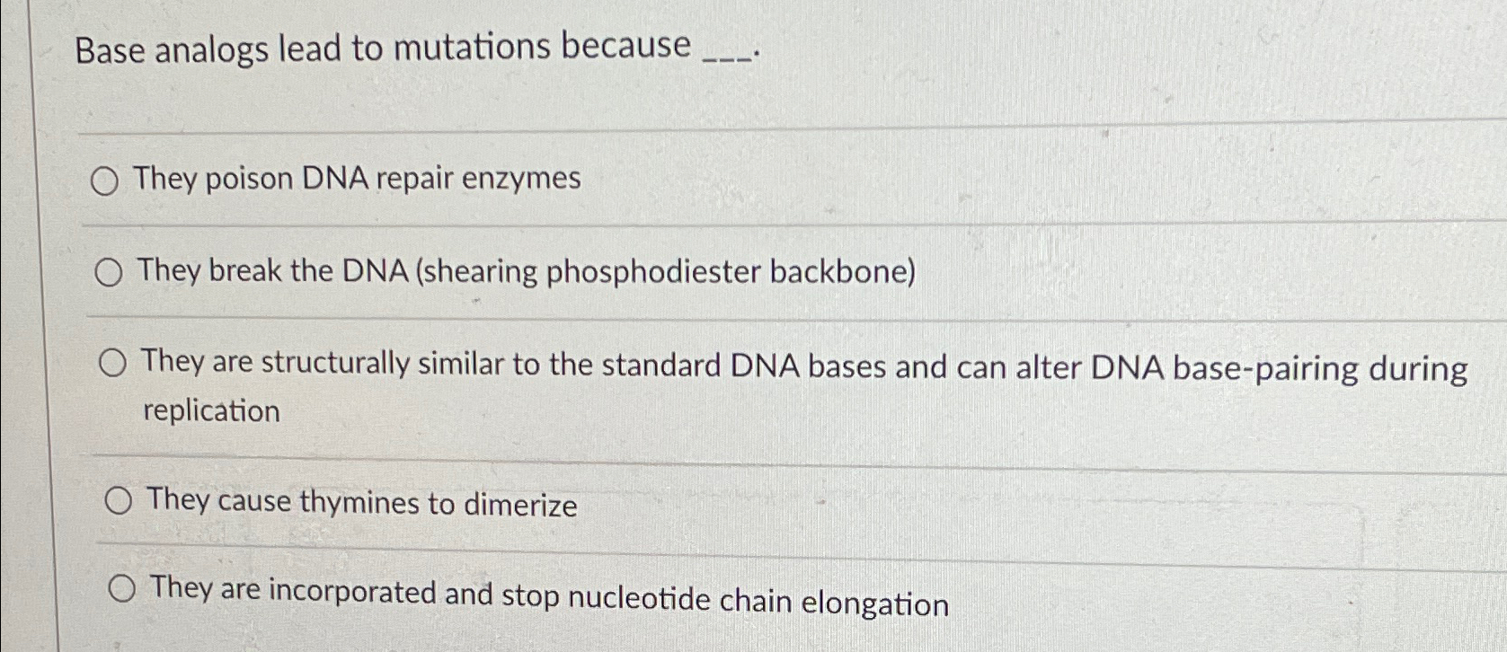 Solved Base analogs lead to mutations becauseThey poison DNA | Chegg.com
