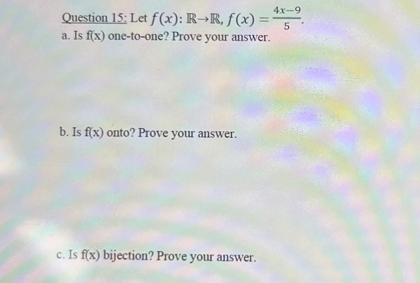 Solved Question 15: Let f(x):R→R,f(x)=4x-95.a. ﻿Is f(x) | Chegg.com