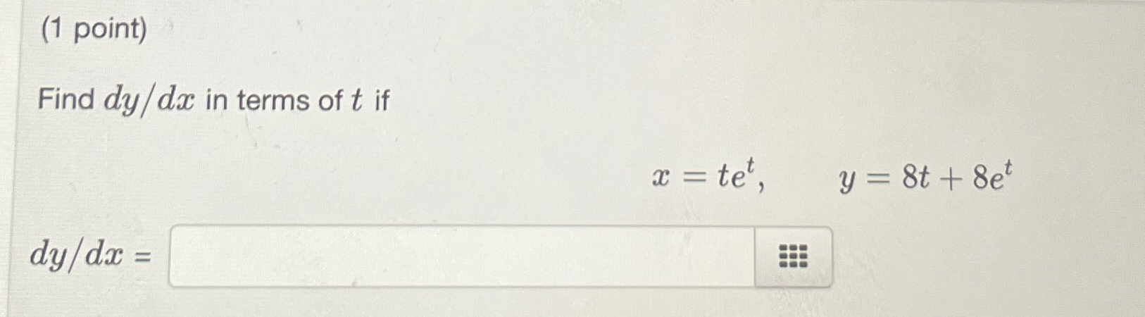 Solved (1 ﻿point)Find dydx ﻿in terms of t | Chegg.com