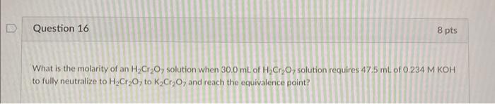 Solved What is the molarity of an H2Cr2O7 solution when 30.0 | Chegg.com