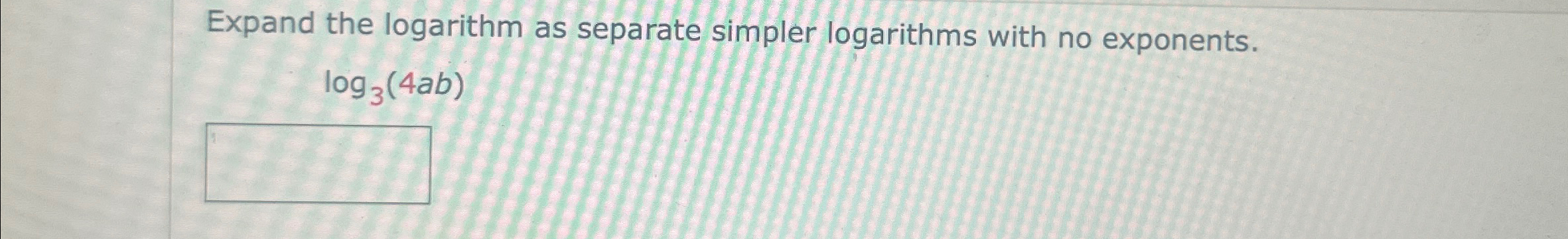 Solved Expand the logarithm as separate simpler logarithms | Chegg.com