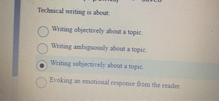 Solved Technical writing is about: Writing objectively about | Chegg.com