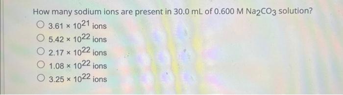 Solved How many sodium ions are present in 30.0 mL of | Chegg.com