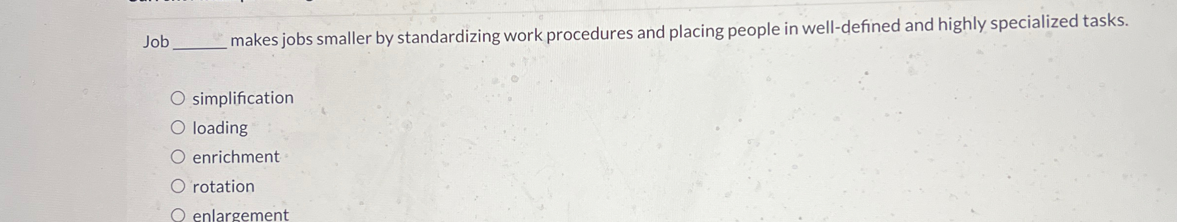 Solved Job ﻿makes jobs smaller by standardizing work | Chegg.com