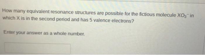Solved How many equivalent resonance structures are possible | Chegg.com