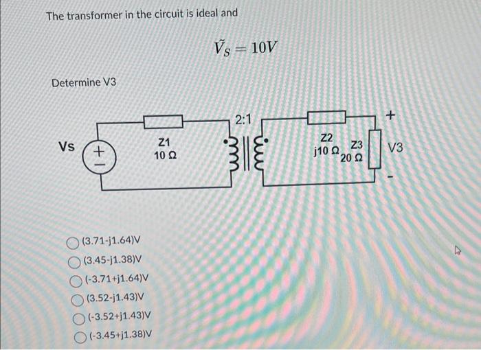 Solved The transformer in the circuit is ideal and V~S=10 V | Chegg.com
