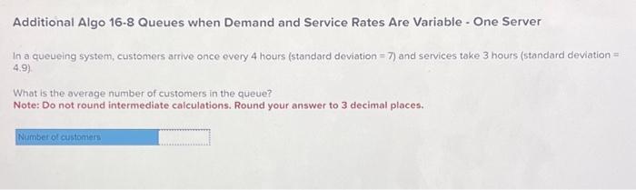 Solved Additional Algo 16-8 Queues when Demand and Service | Chegg.com