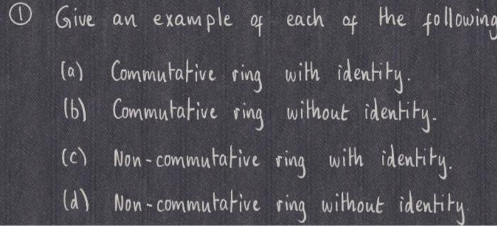 Solved 0 Give an example of each of the following (a) | Chegg.com