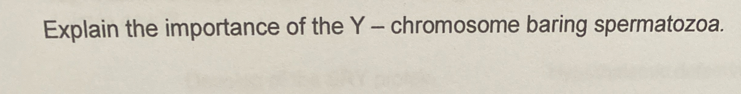 Solved Explain the importance of the Y - ﻿chromosome baring | Chegg.com