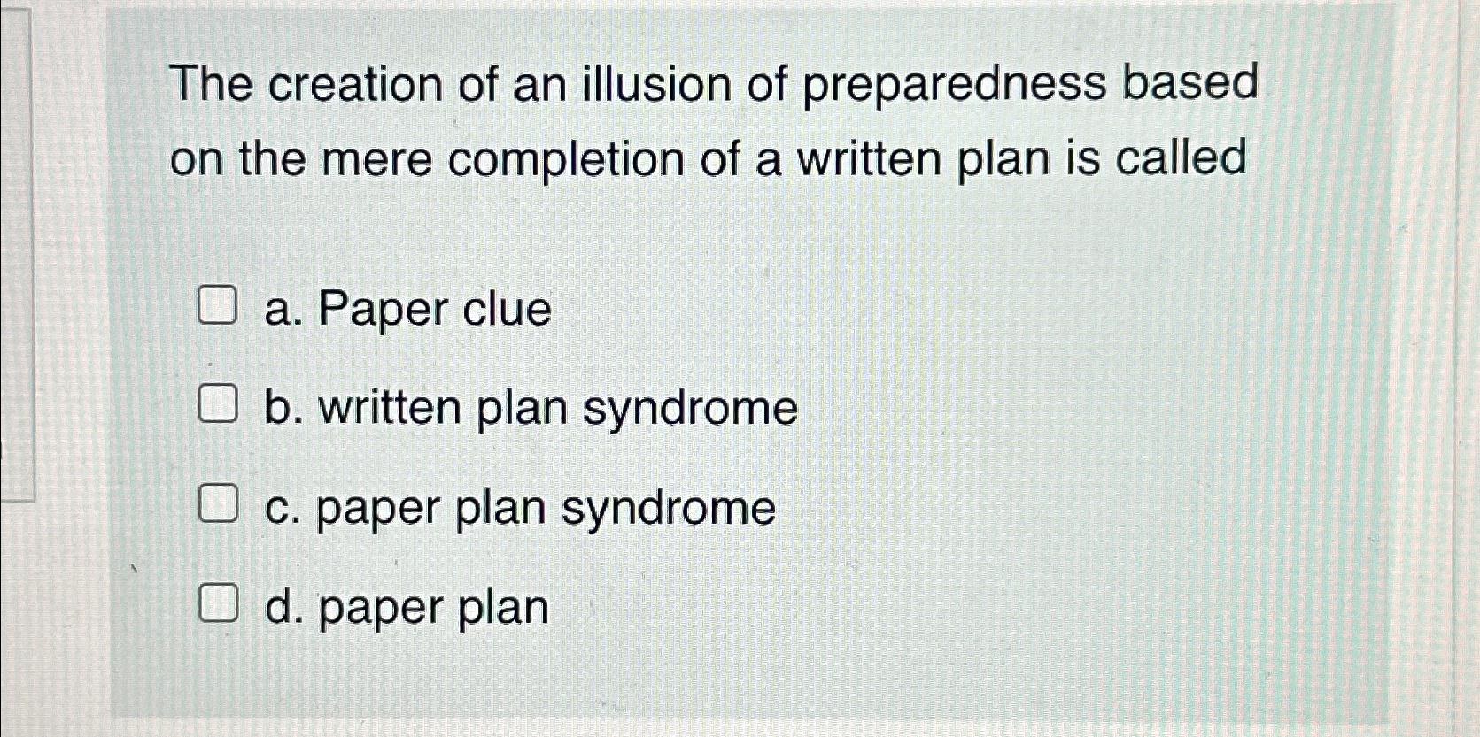 Solved The creation of an illusion of preparedness based on | Chegg.com