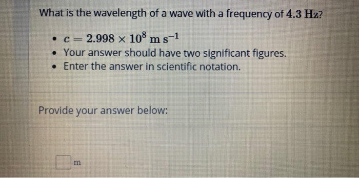 Solved What is the wavelength of a wave with a frequency of | Chegg.com