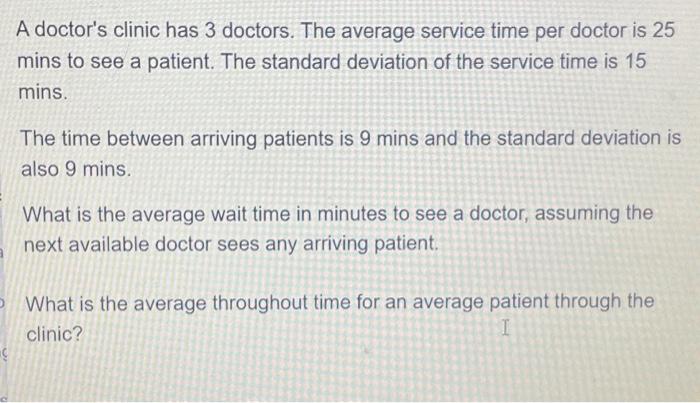 Solved A doctor's clinic has 3 doctors. The average service | Chegg.com