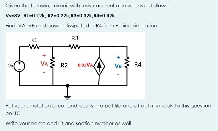 Solved Given the following circuit with resistr and voltage | Chegg.com
