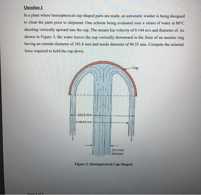 Solved Question 1 In a plant where hemispherical cup-shaped | Chegg.com