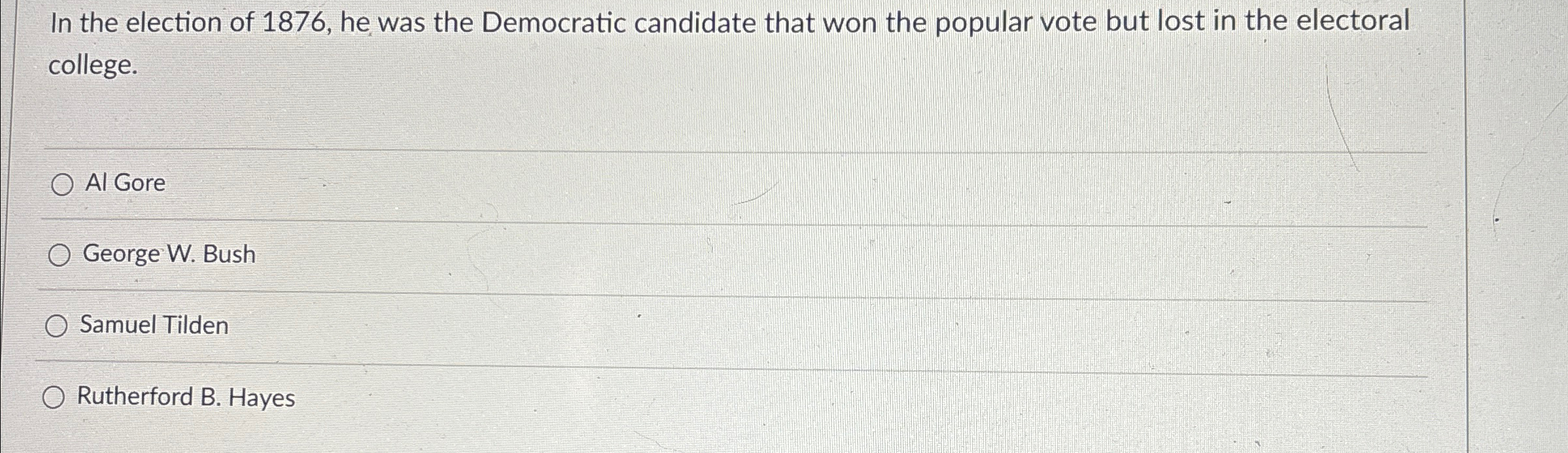 In the election of 1876 , ﻿he was the Democratic | Chegg.com