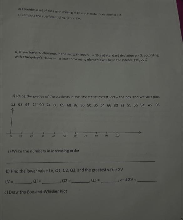 Solved 0 3) Consider a set of data with mean = 16 and | Chegg.com