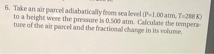 Solved 6. Take an air parcel adiabatically from sea level ( | Chegg.com