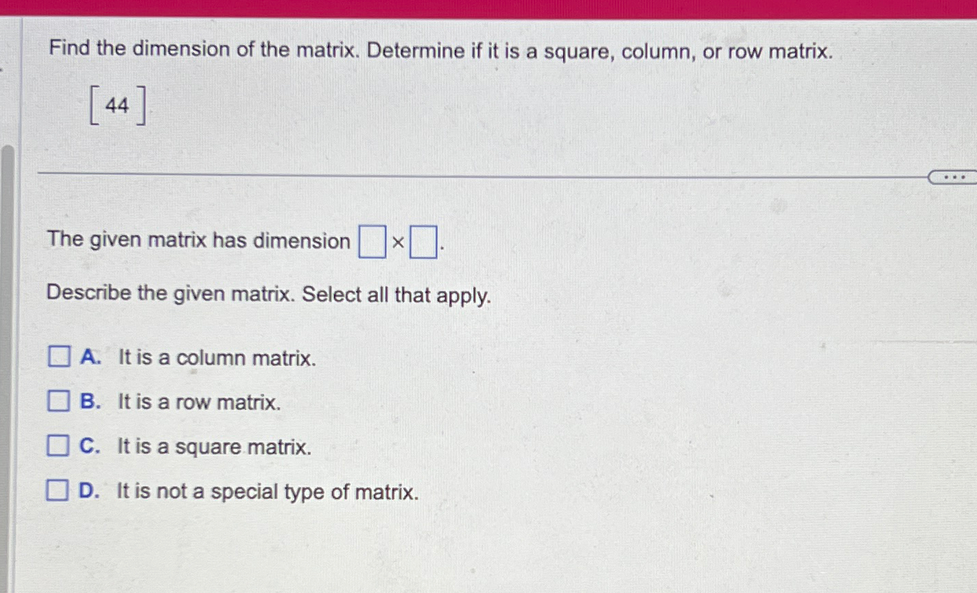 Solved Find the dimension of the matrix. Determine if it is | Chegg.com
