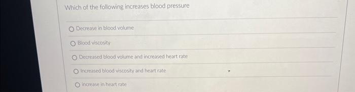 Solved Which of the following increases blood pressure | Chegg.com