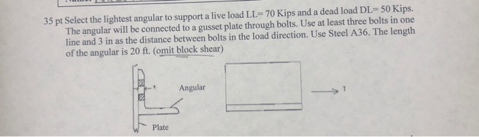 35 pt Select the lightest angular to support a live | Chegg.com