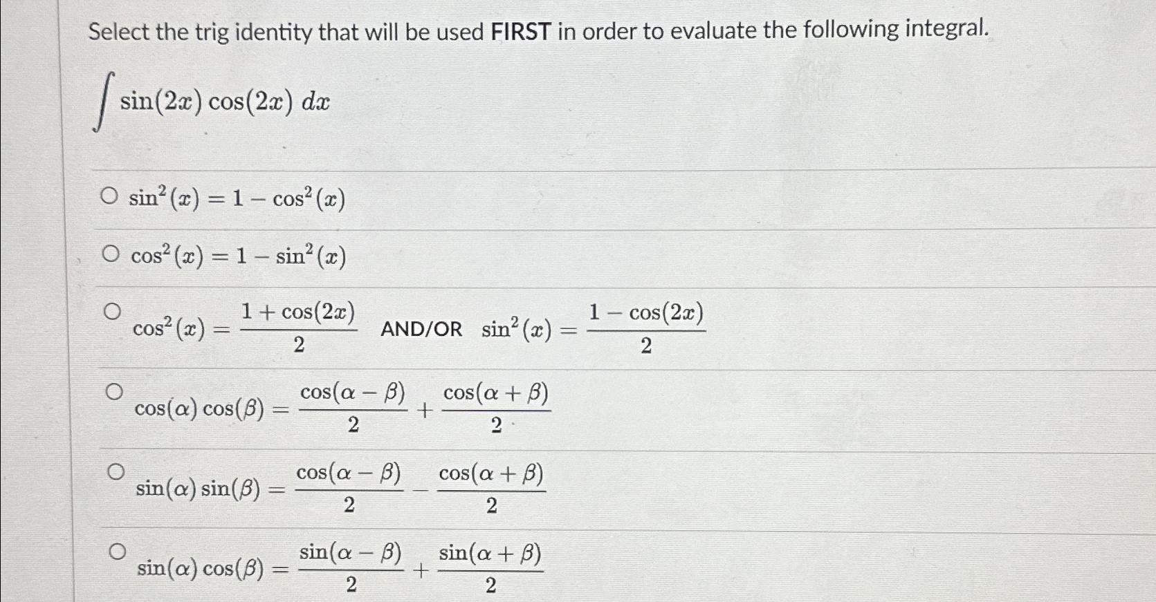Solved Select the trig identity that will be used FIRST in | Chegg.com