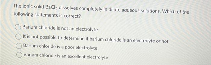 Solved The ionic solid BaCl2 dissolves completely in dilute | Chegg.com