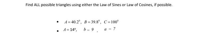 Solved Find ALL possible triangles using either the Law of | Chegg.com