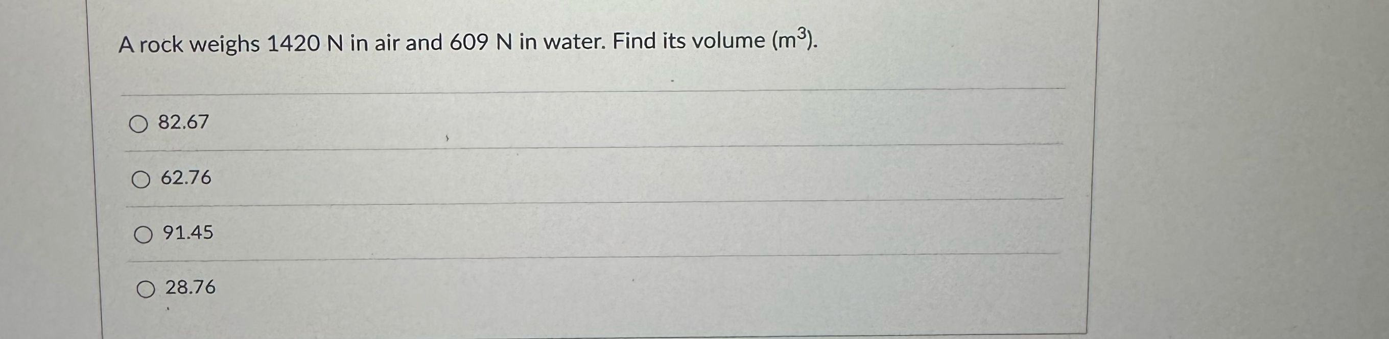 Solved A rock weighs 1420N ﻿in air and 609N ﻿in water. Find | Chegg.com