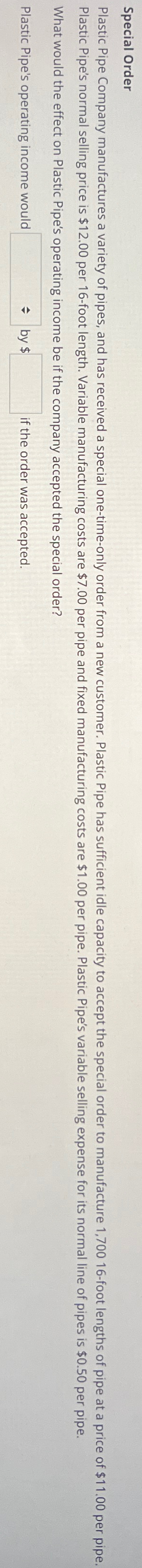 Solved Special OrderWhat would the effect on Plastic Pipe's | Chegg.com