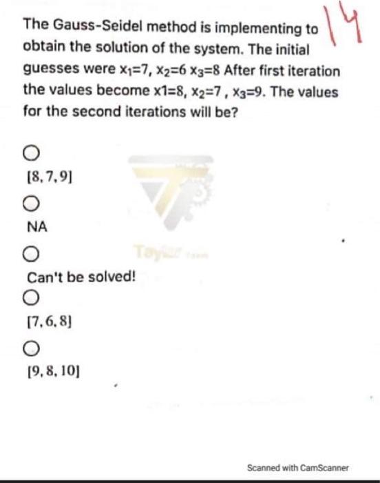 Solved 14 The Gauss-Seidel method is implementing to obtain | Chegg.com