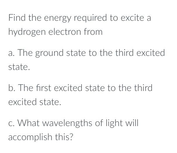 Solved Find the energy required to excite a hydrogen | Chegg.com