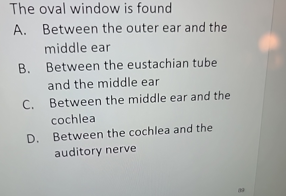 Solved The oval window is foundA. ﻿Between the outer ear and | Chegg.com