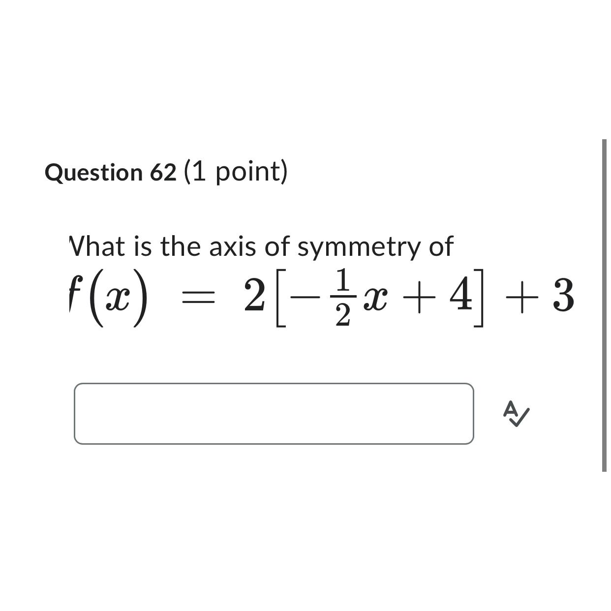 Solved Question 62 (1 ﻿point)Vhat is the axis of symmetry | Chegg.com