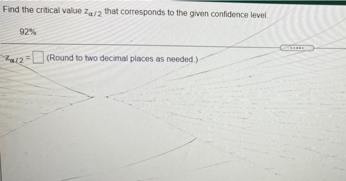 Solved Find the critical value Za/2 that corresponds to the | Chegg.com Solved Find the critical value Za/2 that corresponds to the | Chegg.com