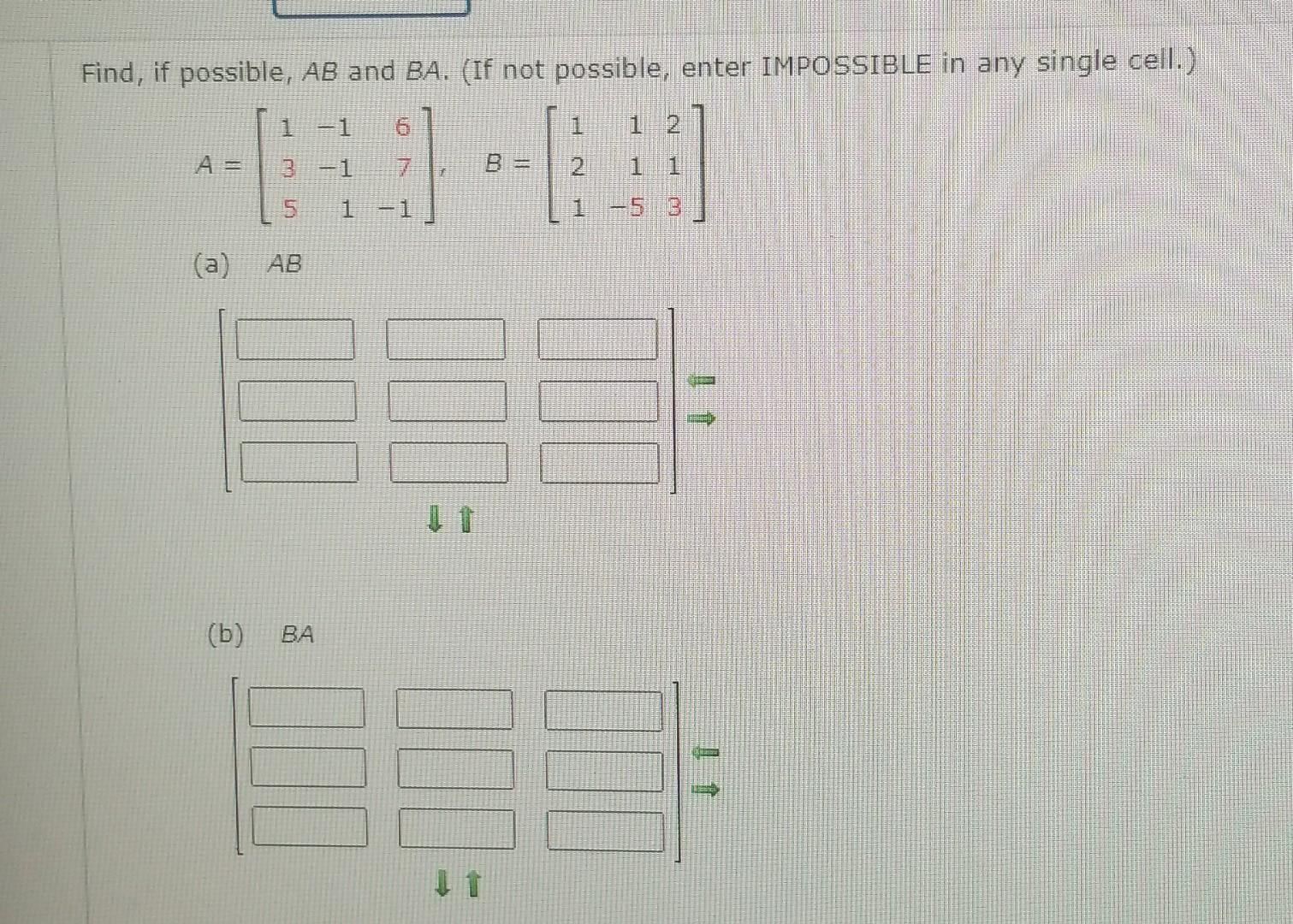 Solved Find, if possible, AB and BA. (If not possible, enter | Chegg.com