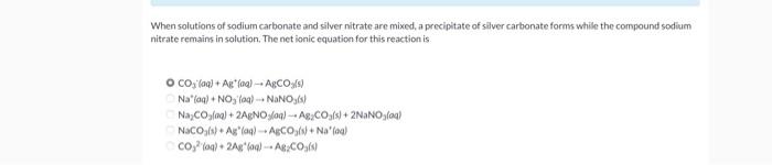 Solved When solutions of sodium carbonate and silver nitrate | Chegg.com