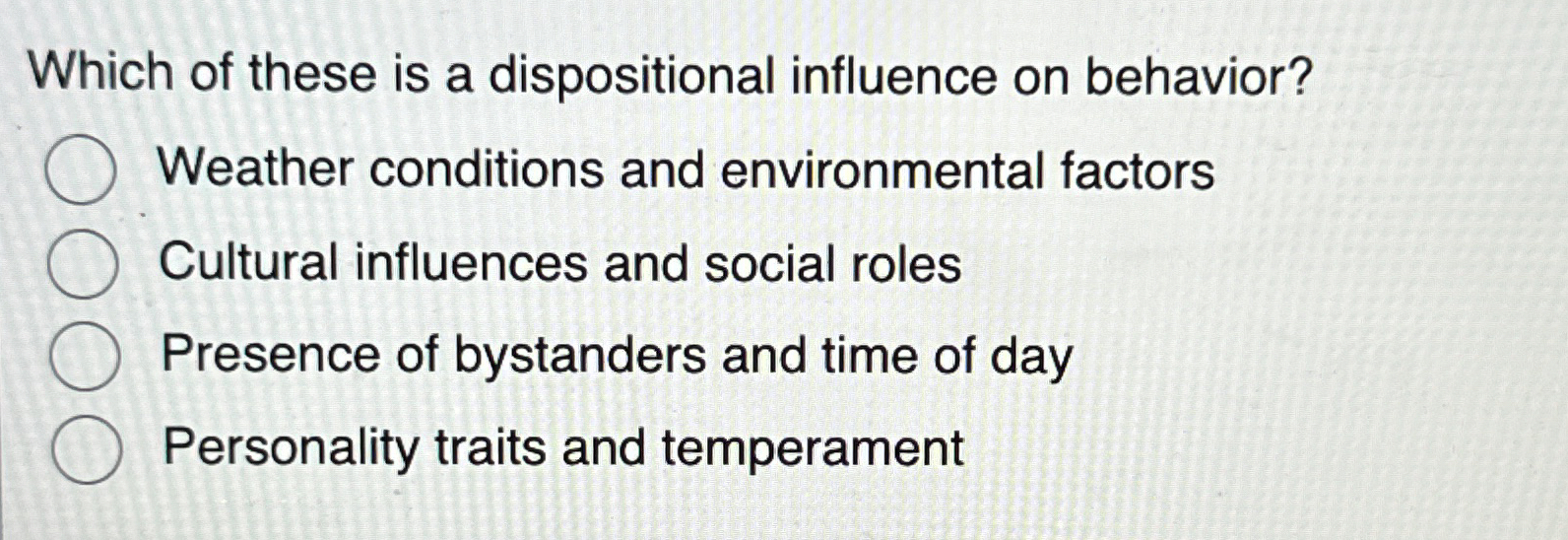 Solved Which of these is a dispositional influence on | Chegg.com