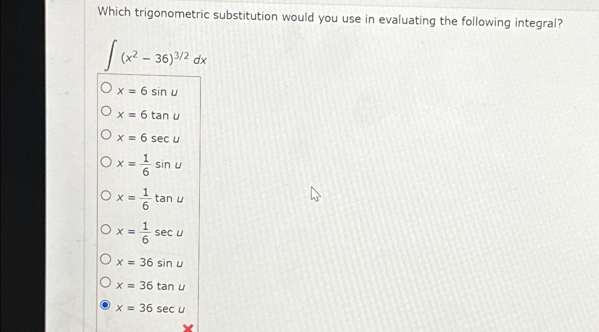 Solved Which trigonometric substitution would you use in | Chegg.com