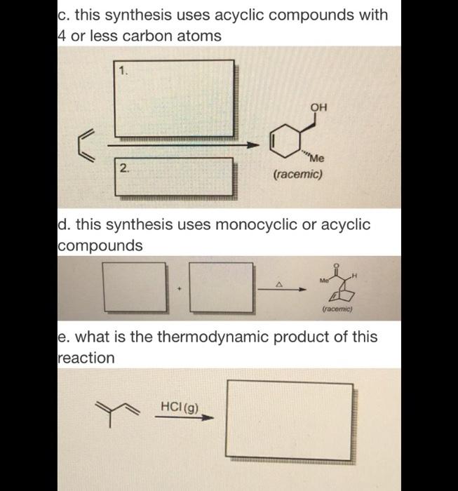 Solved c. this synthesis uses acyclic compounds with 4 or | Chegg.com