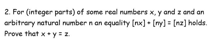 Solved 2. For (integer parts) of some real numbers x,y and z | Chegg.com