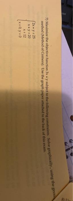 Solved 7) Maximize the objective function 3x+y subject to | Chegg.com