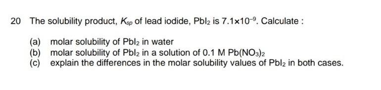Solved 20 The solubility product, Ksp of lead iodide, Pblz | Chegg.com